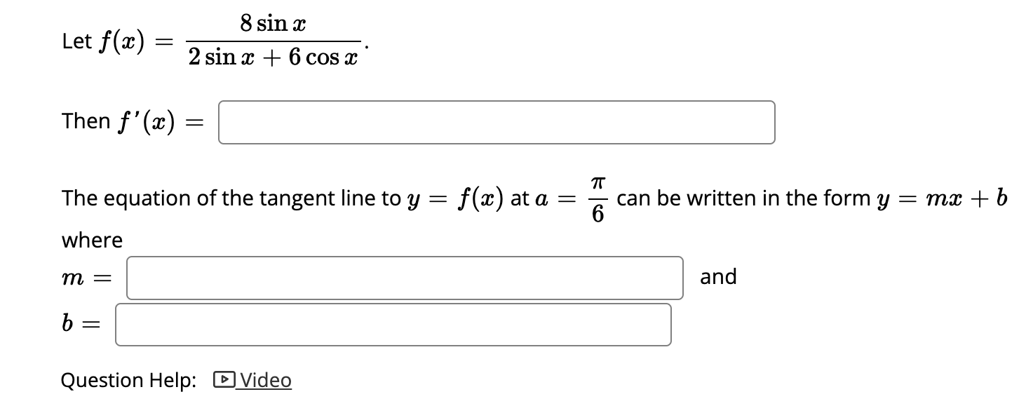 Solved Let f(x)=2sinx+6cosx8sinx. Then f′(x)= The equation | Chegg.com