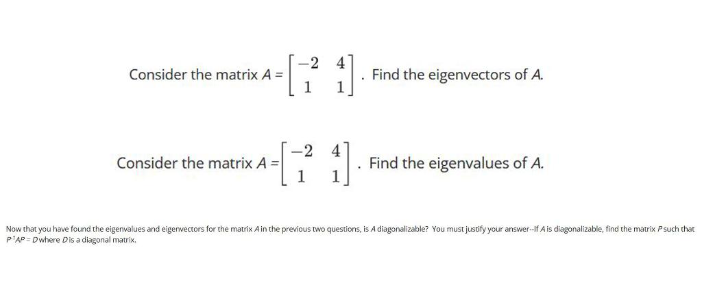 Solved Consider the matrix A=[−2141]. Find the eigenvectors | Chegg.com