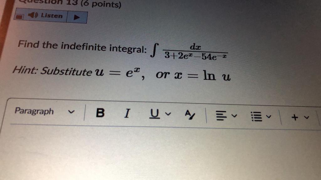 Solved Find the indefinite integral: ∫3+2ex−54e−xdx Hint: | Chegg.com