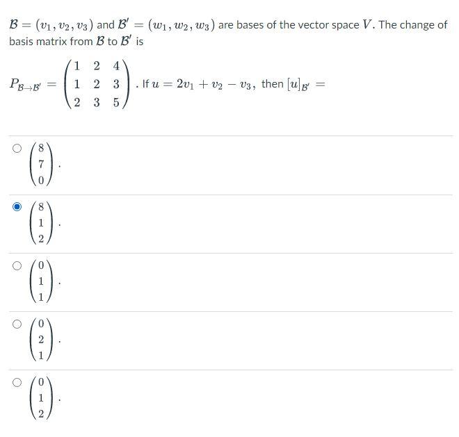 Solved B=(v1,v2,v3) and B′=(w1,w2,w3) are bases of the | Chegg.com