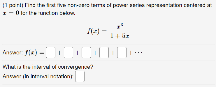 Solved (1 point) Find the first five non-zero terms of power | Chegg.com