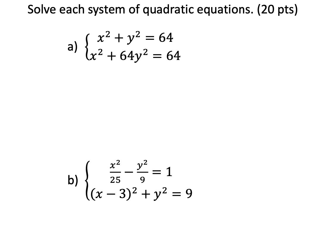 Solved Solve each system of quadratic equations. (20 pts) a) | Chegg.com