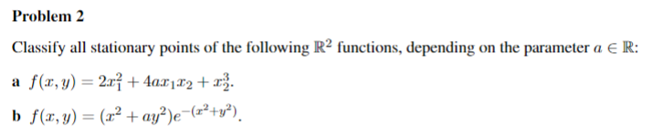 Solved Problem 2Classify all stationary points of ﻿the | Chegg.com