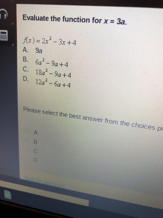 Solved 3a. Evaluate the function for x x)2x2 -3x +4 A. 9a B. | Chegg.com