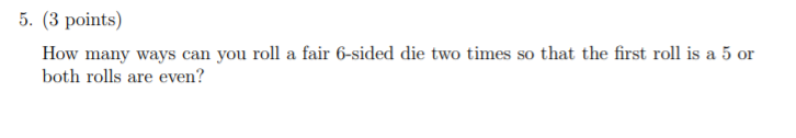 Solved 5. (3 points) How many ways can you roll a fair | Chegg.com