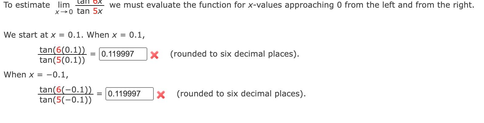 Solved To estimate lim x→0 tan 6x tan 5x we must evaluate | Chegg.com