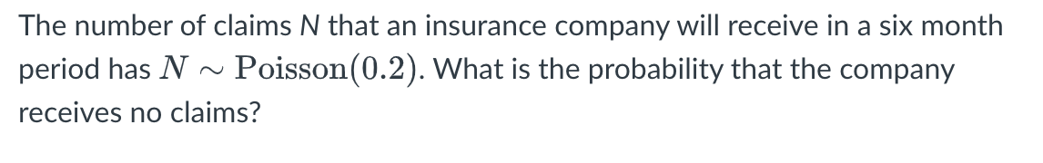 Solved The number of claims N that an insurance company will | Chegg.com
