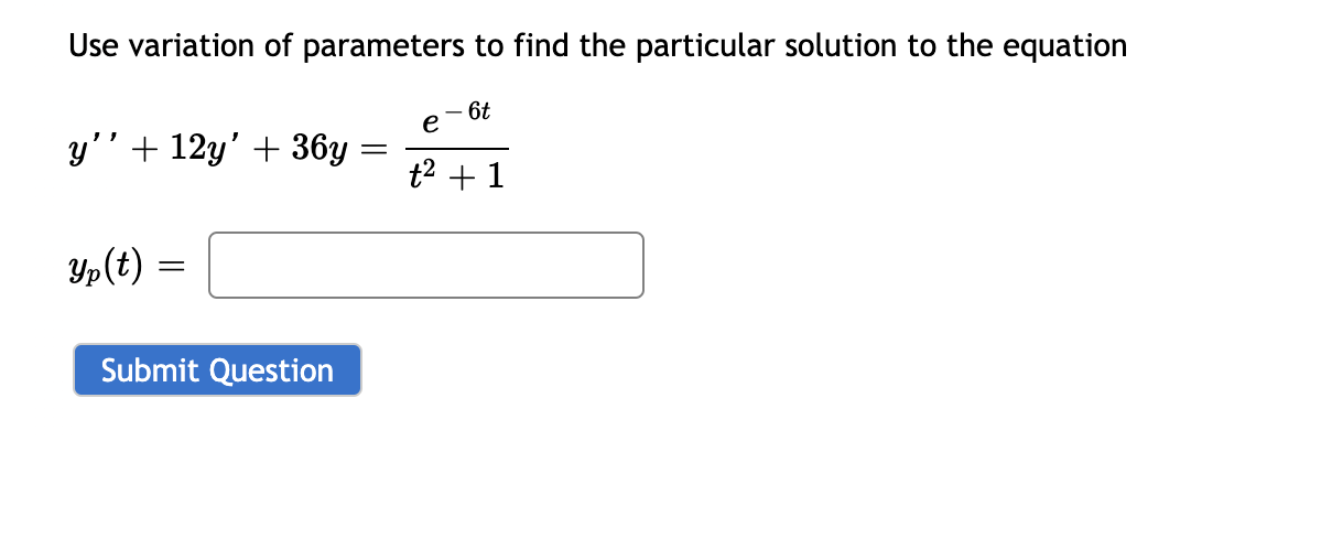 Solved Use variation of parameters to find the particular | Chegg.com