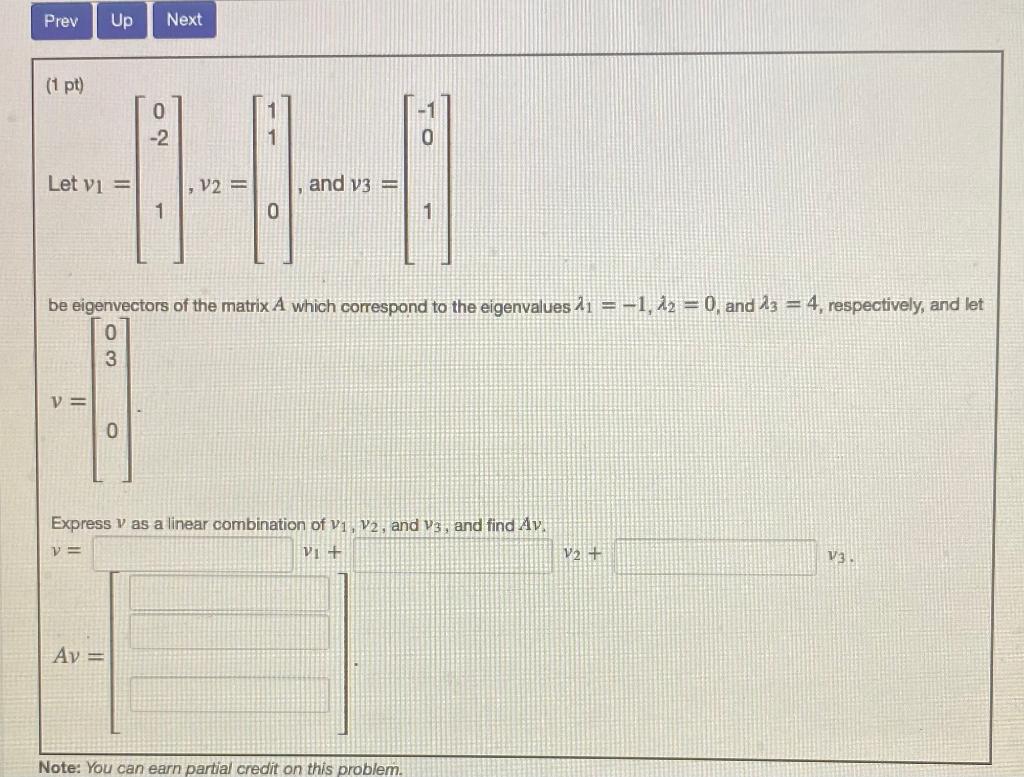 Solved Prev Up Next (1 pt) 0 -2 0 Let vi = V2 = and v3 = 1 0 | Chegg.com