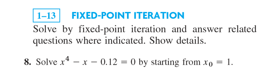 Solved 1-13 FIXED-POINT ITERATION Solve by fixed-point | Chegg.com