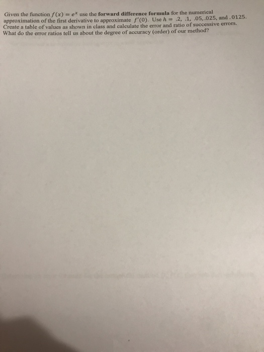 Solved Given the function f (x) = e^x use the forward | Chegg.com