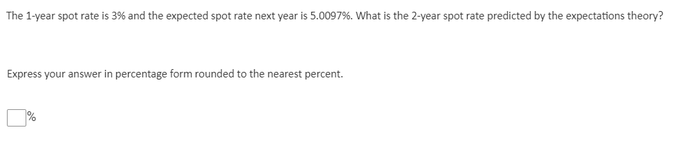 Solved The 1 Year Spot Rate Is 3 And The Expected Spot Rate Chegg