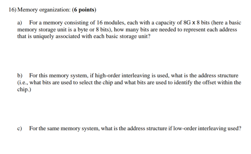 Solved 16) Memory organization: (6 points) a) For a memory | Chegg.com