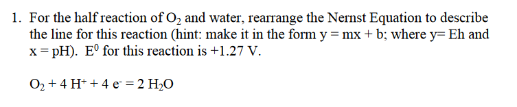 Solved 1. For the half reaction of O2 and water, rearrange | Chegg.com