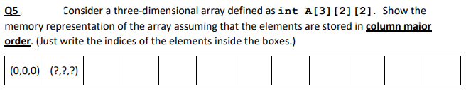 Solved 05 Consider a three-dimensional array defined as int | Chegg.com