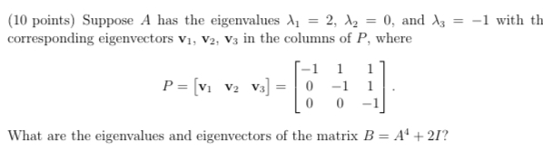 Solved (10 points) Suppose A has the eigenvalues λ1=2,λ2=0, | Chegg.com