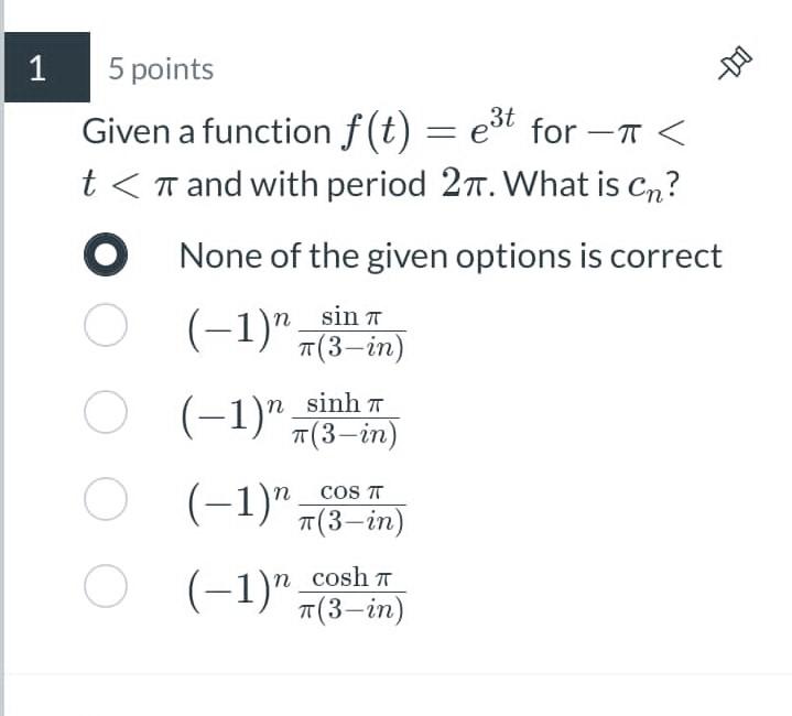 Solved Given a function f(t)=e3t for −π