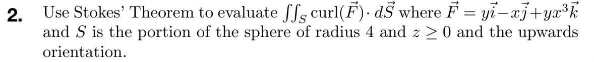 Solved Use Stokes' Theorem to evaluate ∬Scurl(F)⋅dS where | Chegg.com