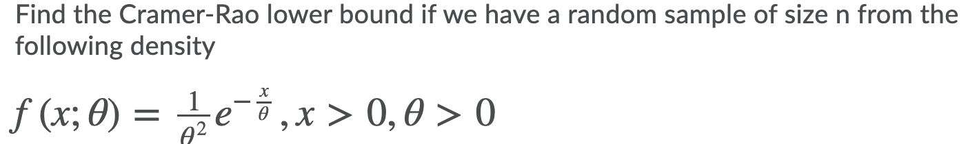 Solved Find the Cramer-Rao lower bound if we have a random | Chegg.com