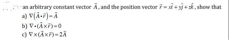 Solved · an arbitrary constant vector Ā, and the position | Chegg.com