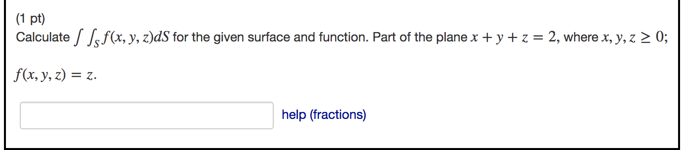 Solved Calculate ∫ ∫Sf(x,y,z)dS for the given surface and | Chegg.com