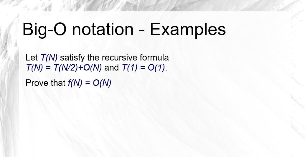 Solved Big-O notation - Examples - Let T(N) satisfy the | Chegg.com