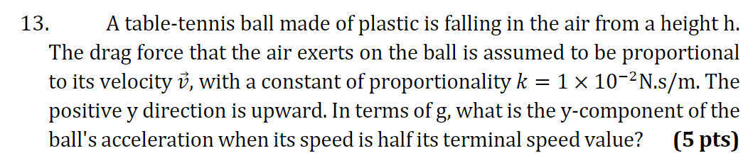 Solved 13. A table-tennis ball made of plastic is falling in | Chegg.com