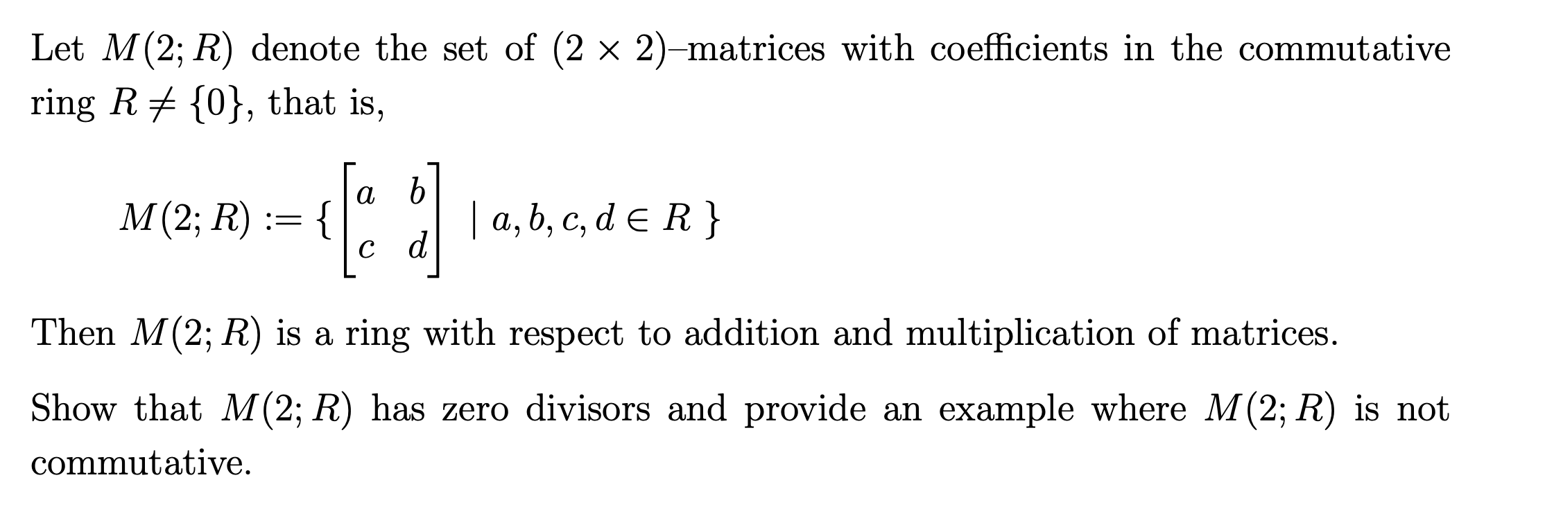 Solved Let M(2;R) denote the set of (2×2)-matrices with | Chegg.com
