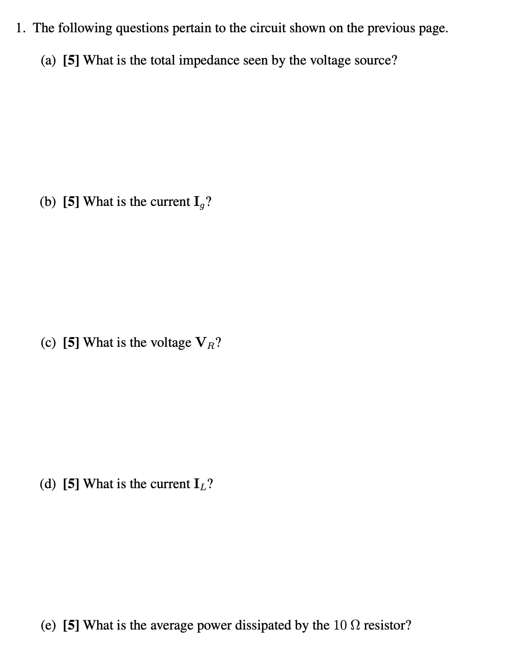 Solved 1. The following questions pertain to the circuit | Chegg.com