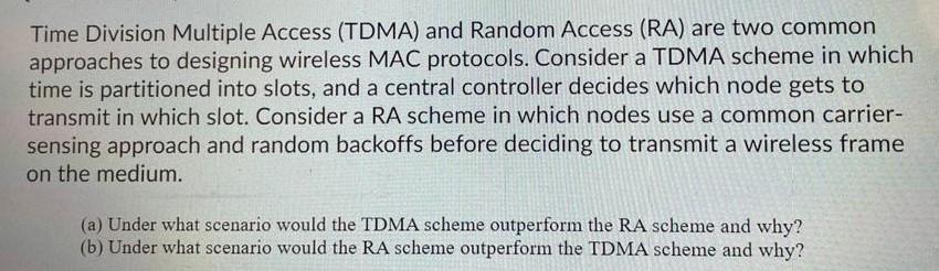 Solved Time Division Multiple Access (TDMA) and Random | Chegg.com