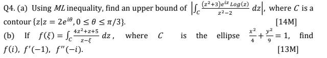 Solved Q4. (a) Using ML inequality, find an upper bound of | Chegg.com