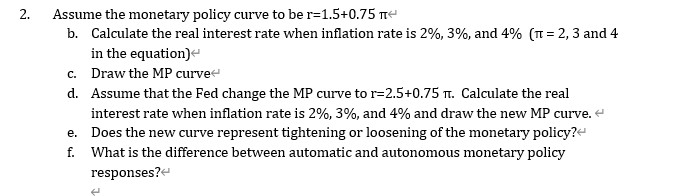 Solved 2. Assume the monetary policy curve to be r=1.5+0.75 | Chegg.com