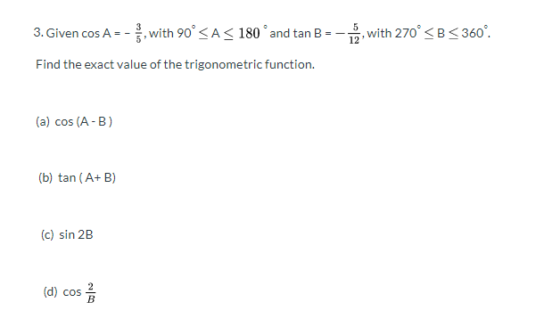 Solved 3. Given cos A=- with 90° SAS 180 °and tan B=-, with | Chegg.com