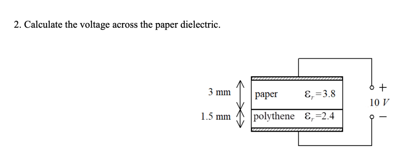 Solved 2. Calculate the voltage across the paper dielectric. | Chegg.com
