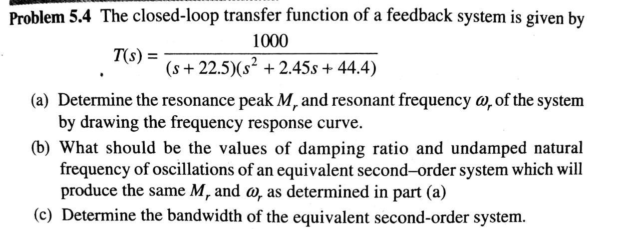 Solved a r Problem 5.4 The closed-loop transfer function of | Chegg.com