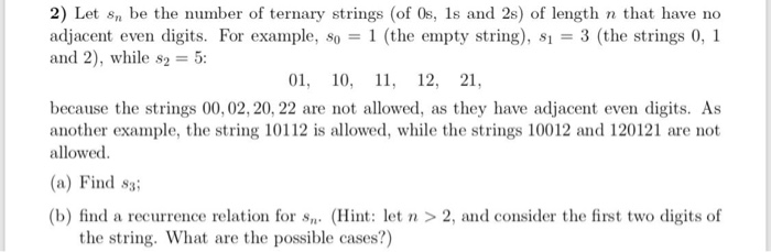 Solved 2) Let be eumber of ternary strings (of 0s, 1s and | Chegg.com