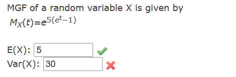 Solved MGF of a random variable X is given by MX(t)=e5(et−1) | Chegg.com