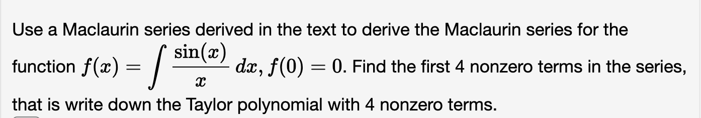 Solved Use a Maclaurin series derived in the text to derive | Chegg.com