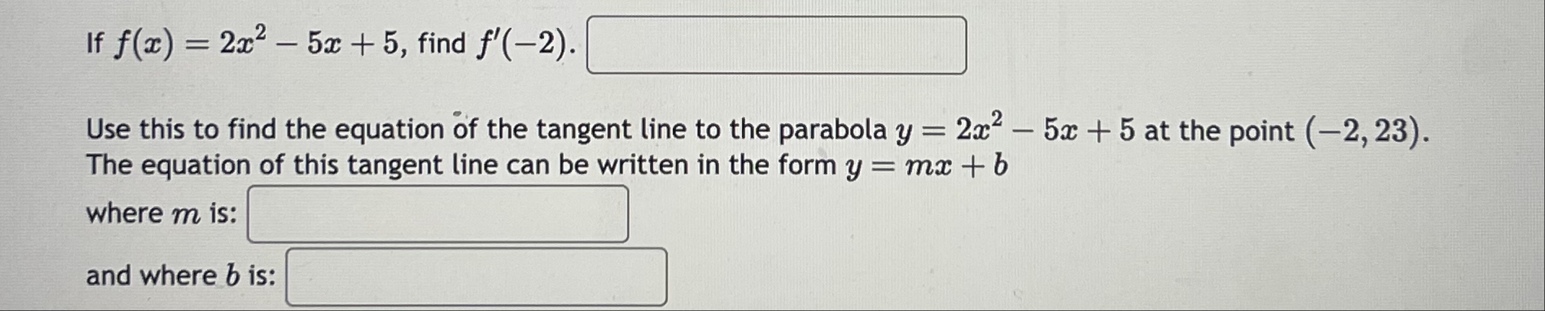 Solved If f(x)=2x2−5x+5, find f′(−2) Use this to find the | Chegg.com