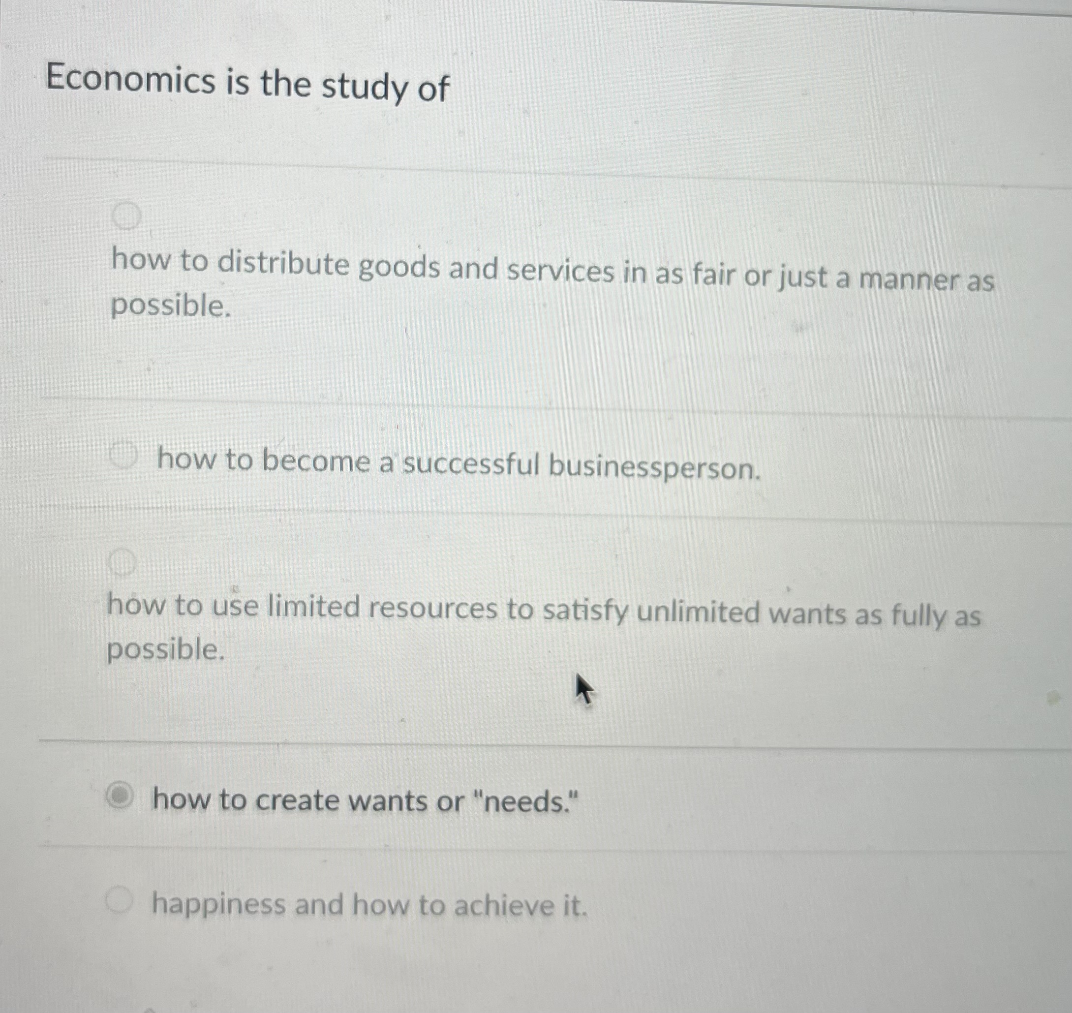 Solved Economics is the study of how to distribute goods and | Chegg.com