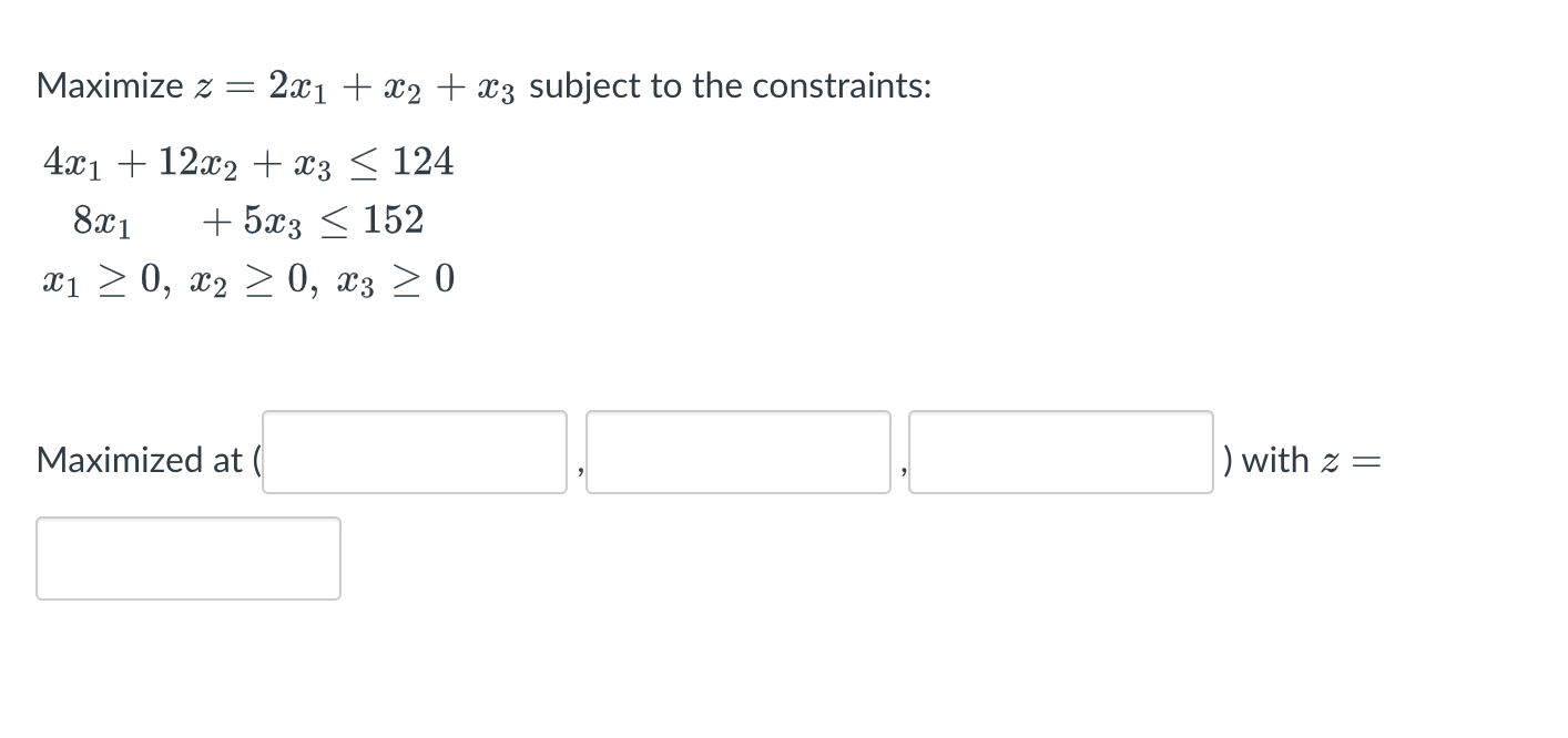 Solved Maximize z=2x1+x2+x3 subject to the constraints: | Chegg.com