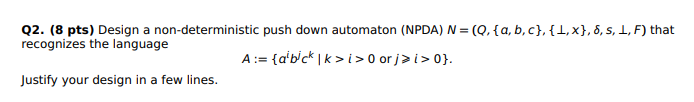 Solved Q2. (8 pts) Design a non-deterministic push down | Chegg.com