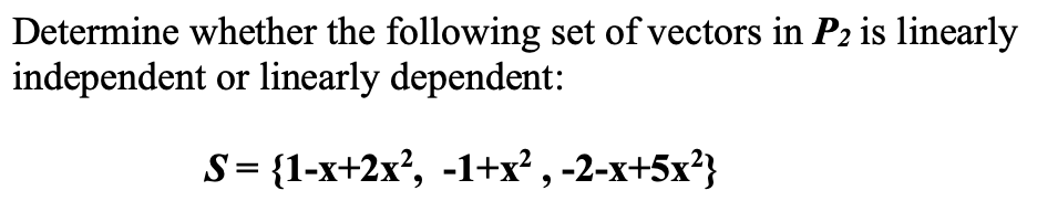 Solved Determine whether the following set of vectors in P2 | Chegg.com
