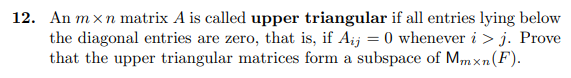 Solved 12. An mxn matrix A is called upper triangular if all | Chegg.com