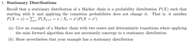 Solved 1. Stationary Distributions Recall that a stationary | Chegg.com