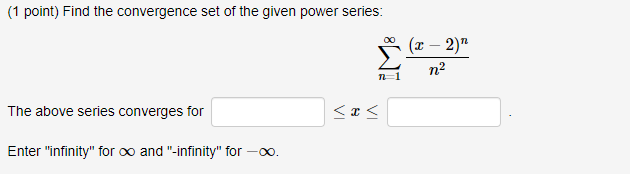 Solved (1 point) Find the convergence set of the given power | Chegg.com