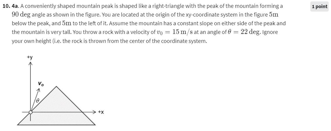 Solved 4a. A conveniently shaped mountain peak is shaped | Chegg.com