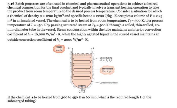 Solved 5.16 Batch processes are often used in chemical and | Chegg.com