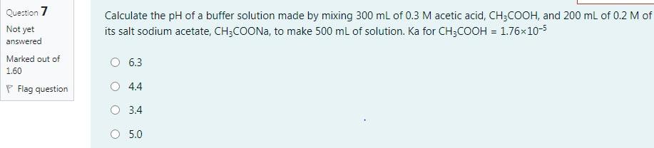 Solved Question 7 Not yet Calculate the pH of a buffer | Chegg.com