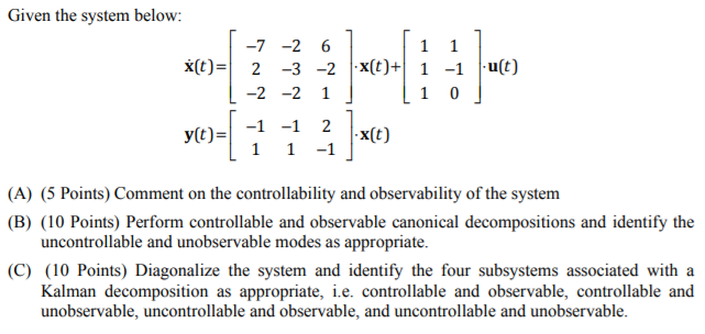 Solved Given the system below: x(t)-2 -3 -2x(t)+ 1 -1ut) | Chegg.com